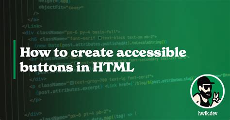 How To Create Accessible Buttons In Html Hwlkdev
