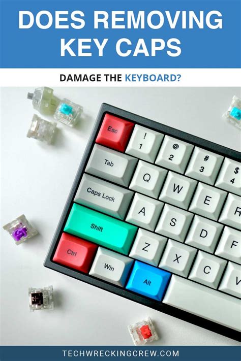 Does Removing Key Caps Damage The Keyboard Tech Wrecking Crew