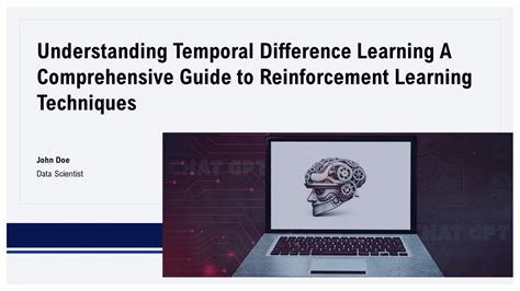Understanding Temporal Difference Learning A Comprehensive Guide To Reinforcement Learning