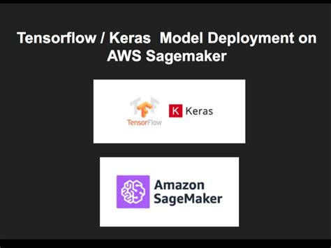 Tensorflow Or Keras Model Deployed On Aws Sagemaker Upwork