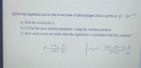 Solved Qthe Trial Eigenfunction For The Lowest State Of The