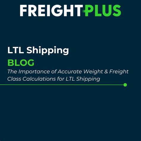 The Importance Of Accurate Weight And Freight Class Calculations For Ltl Shipping Freightplus