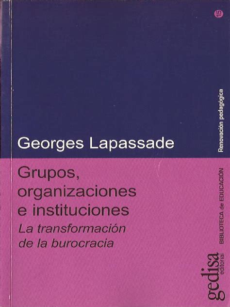 1 Lapassade G Grupos Organizaciones E Instituciones Pdf