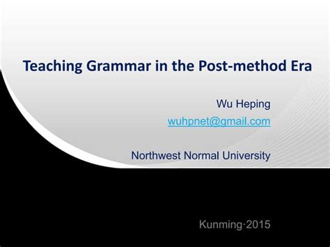 Teaching Grammar In The Post Method Era Ppt