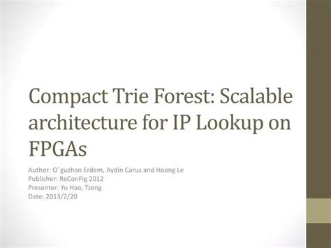 Ppt Compact Trie Forest Scalable Architecture For Ip Lookup On Fpgas Powerpoint Presentation