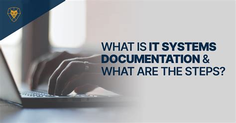 What Is It Systems Documentation And What Are The Steps Liongard