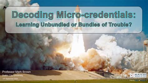 Decoding Micro Credentials Learning Unbundled Or Bundles Of Trouble Pptx