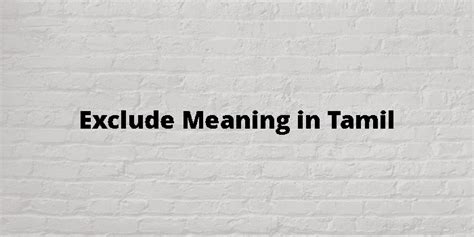 Exclude Meaning In Tamil தமிழ் அர்த்தம்