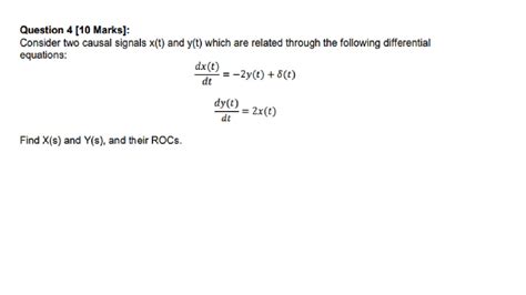 Solved Question Marks Consider Two Causal Signals Chegg