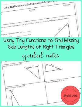 Using Trig Functions To Find Missing Side Lengths Of Right Triangles Guided Note