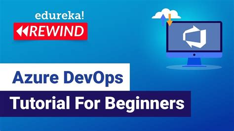 Azure Devops Pipeline Tutorial Azure Devops Tutorial Azure Devops Edureka Rewind Youtube