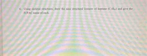 Solved 6 Using Skeletal Structures Draw The Nine