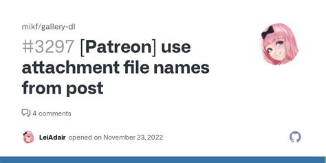 Patreon Use Attachment File Names From Post · Issue 3297 · Mikfgallery Dl · Github