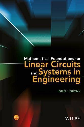 Mathematical Foundations For Linear Circuits And Systems In Engineering Controses Store