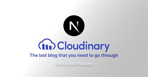 Nextjs And Cloudinary — App Router Integration By Varchasvi Pandey Medium
