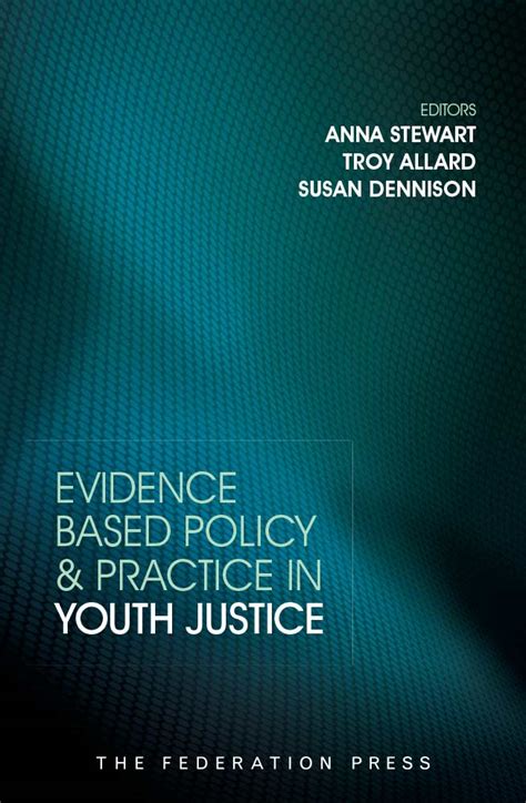 Evidence Based Policy And Practice In Youth Justice The Federation Press