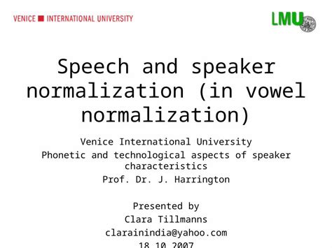 Ppt Speech And Speaker Normalization In Vowel Normalization Venice