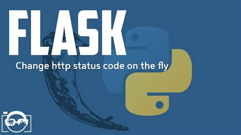 Python Flask Change Status Code On The Fly In Flask Application YouTube