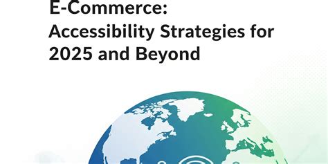 Empowering Global E Commerce Accessibility Strategies For 2025 And Beyond