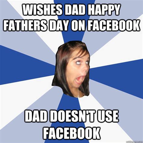 Wishes Dad Happy Fathers Day On Facebook Dad Doesnt Use Facebook