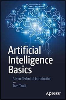 Buy ARTIFICIAL INTELLIGENCE BASICS A Non Technical Introduction Book Online At Low Prices In