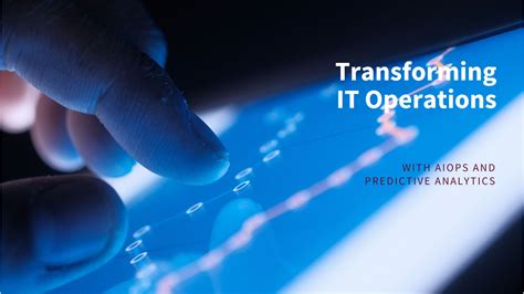 Aiops And Predictive Analytics Transforming It Operations