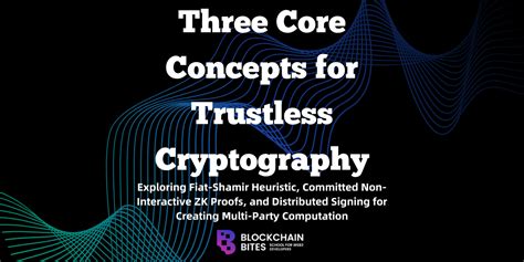 three core concepts for trustless cryptography by lee marreros