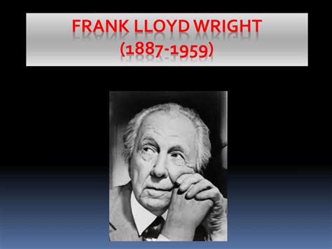 Ppt Frank Lloyd Wright 1887 1959 Powerpoint Presentation Free Download Id 2104871