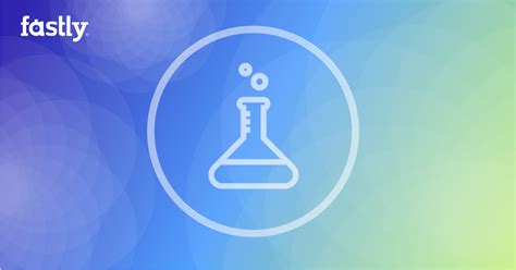 Testing New Ideas With Fastly Fiddle Fastly