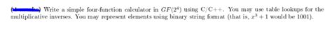 solved write a simple four function calculator in gf 2