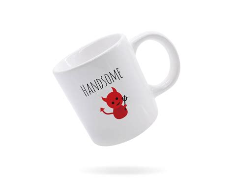 Handsome Devil Mug Cute Mug Handsome Devil White Mug 11oz Etsy