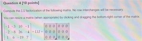 Solved Compute The LU Factorization Of The Following Matrix Chegg Com