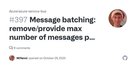 Message Batching Removeprovide Max Number Of Messages Per Batch · Issue 397 · Azureazure