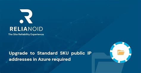 Upgrading To Standard Sku Public Ip Addresses In Azure