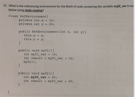 Solved 21 What Is The Referencing Environment For The Block