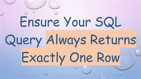 Ensure Your Sql Query Always Returns Exactly One Row Youtube