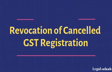 Revocation Of Cancelled Gst Registration R Gstindia