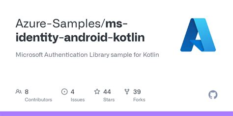 Github Azure Samplesms Identity Android Kotlin Microsoft Authentication Library Sample For