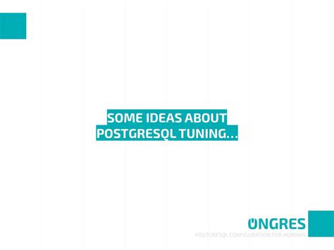 Postgresql Configuration For Humans Speaker Deck