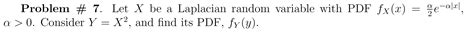 Solved Problem 7 ﻿let X ﻿be A Laplacian Random Variable