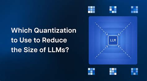 Which Quantization To Use To Reduce The Size Of Llms By Friendliai
