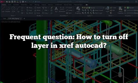 Frequent Question How To Turn Off Layer In Xref Autocad Caddikt