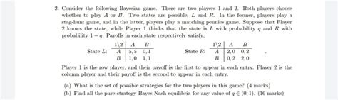 solved 2 consider the following bayesian game there are