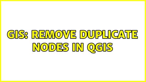 How To Remove Duplicate Labels In Qgis At Caitlin Hume Blog