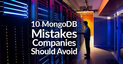 Virtual Dba On Linkedin 10 Mongodb Mistakes Companies Should Avoid
