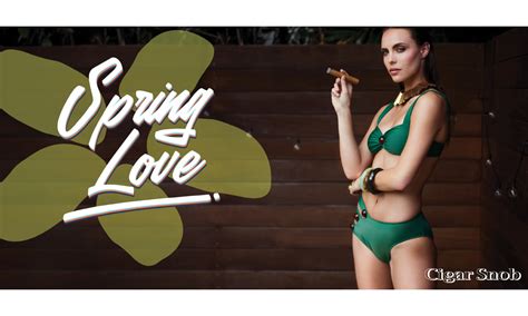 Spring Love Models Photoshoots Cigars Cigar Snob Magazine