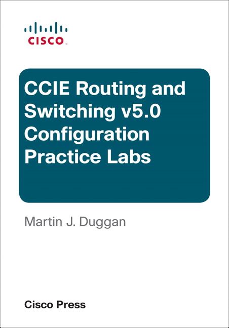 Cisco Ccie Routing And Switching V50 Configuration Practice Labs 3rd