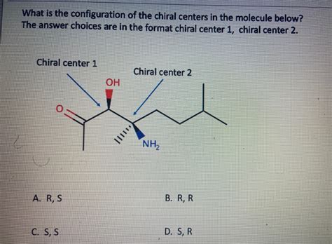 Solved What Is The Configuration Of The Chiral Centers In Chegg Com