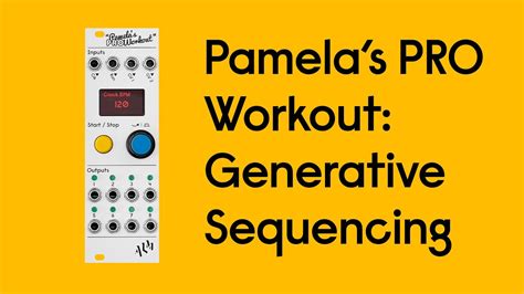 Pamelas Pro Workout Generative Sequencing Part 1 Melodic Loops