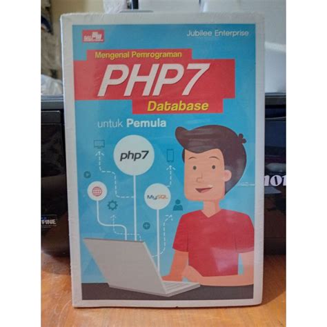 Jual Mengenal Pemrograman Php 7 Data Base Untuk Pemula Jubilee